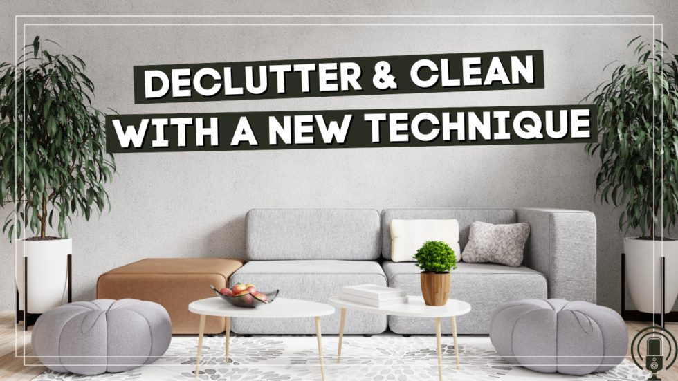 Declutter & Clean with a NEW Technique - Clutterbug